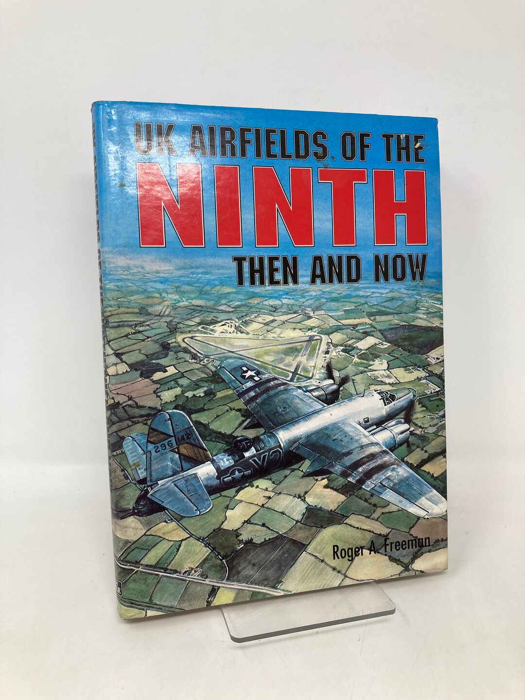 Uk Airfields of the Ninth : Then and Now by Roger Freeman HC 1st First ...