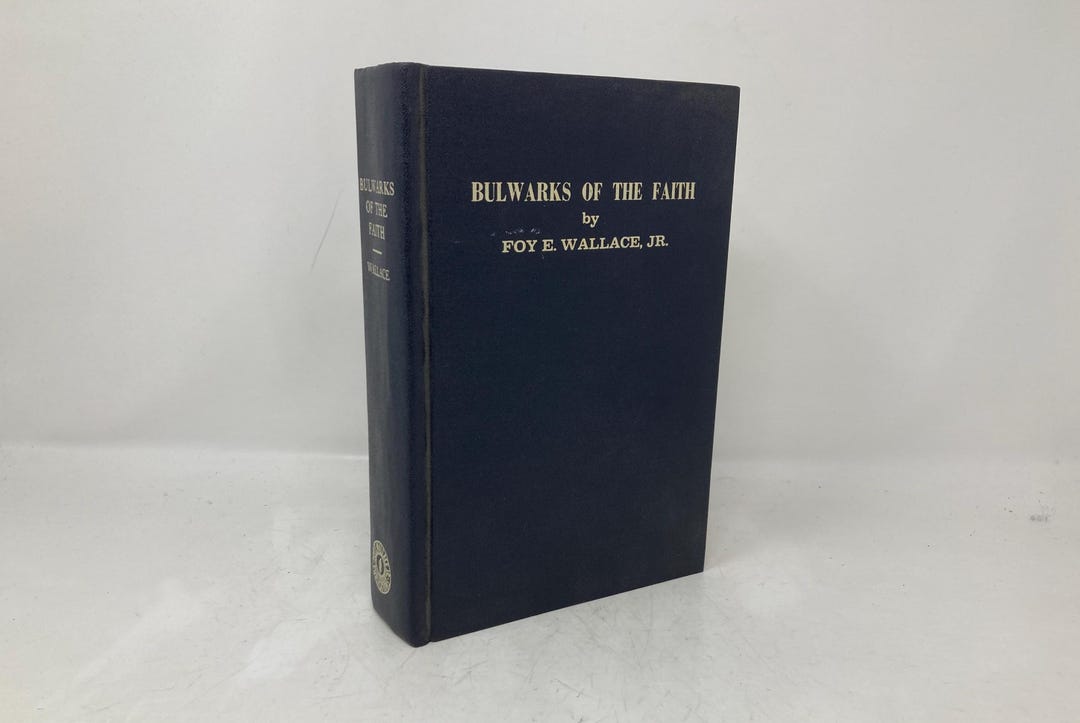 Bulwarks of the Faith by Foy E. Wallace Jr. HC Hardcover First 1st Very ...