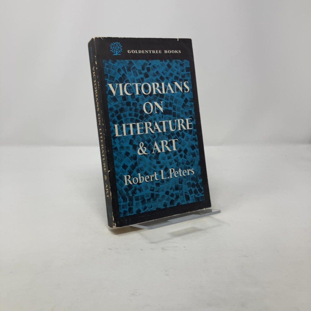 Victorians on Literature & Art by Robert L. Peters PB First Edition ...