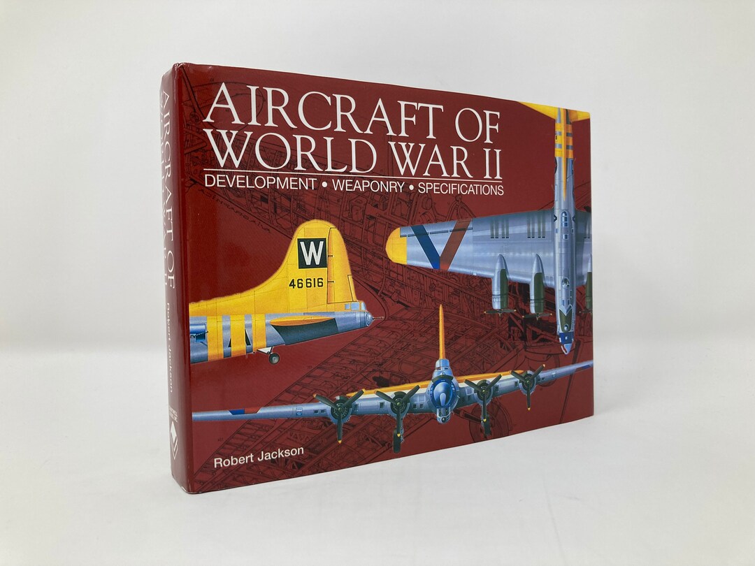 Aircraft of World War II: Development, Weaponry, Specifications by ...