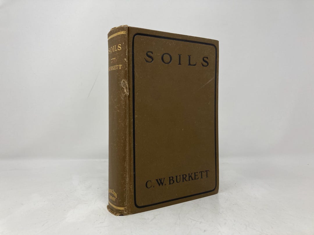 Soils by Charles William Burkett HC Hardcover First 1st Very Good 1907 ...