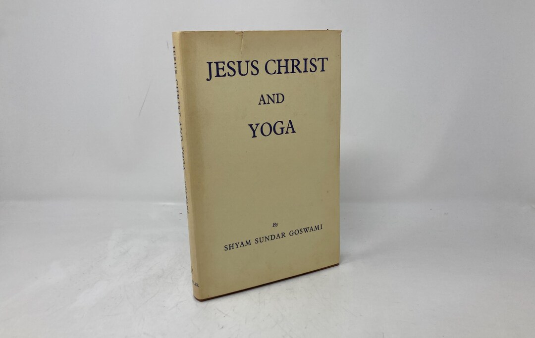 Jesus Christ and Yoga by Shyam Sundar Goswami HC Hardcover First 1st ...