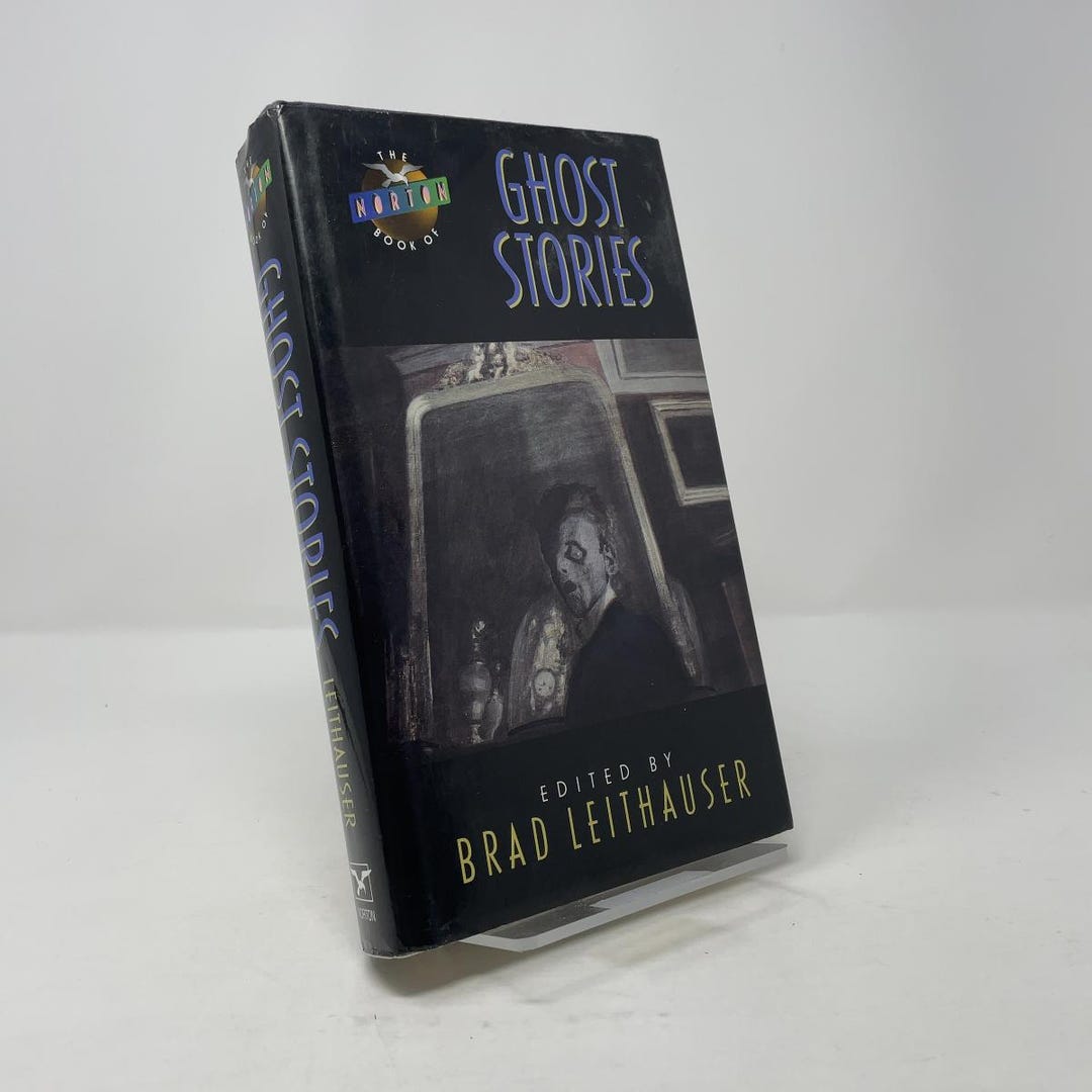 The Norton Book of Ghost Stories by Various; Brad Leithauser (editor ...
