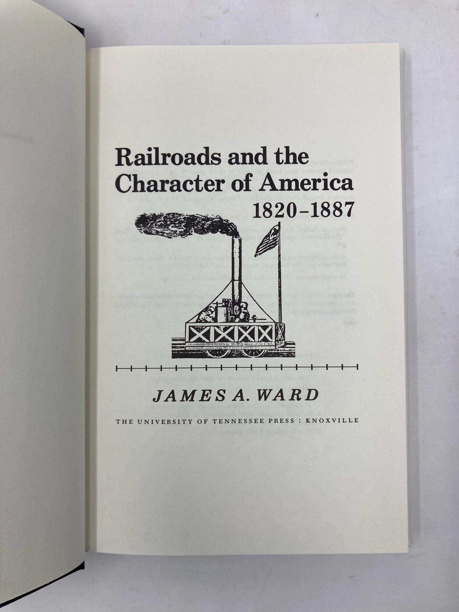 Railroads and the Character of America, 1820-1887 by James A. Ward HC ...