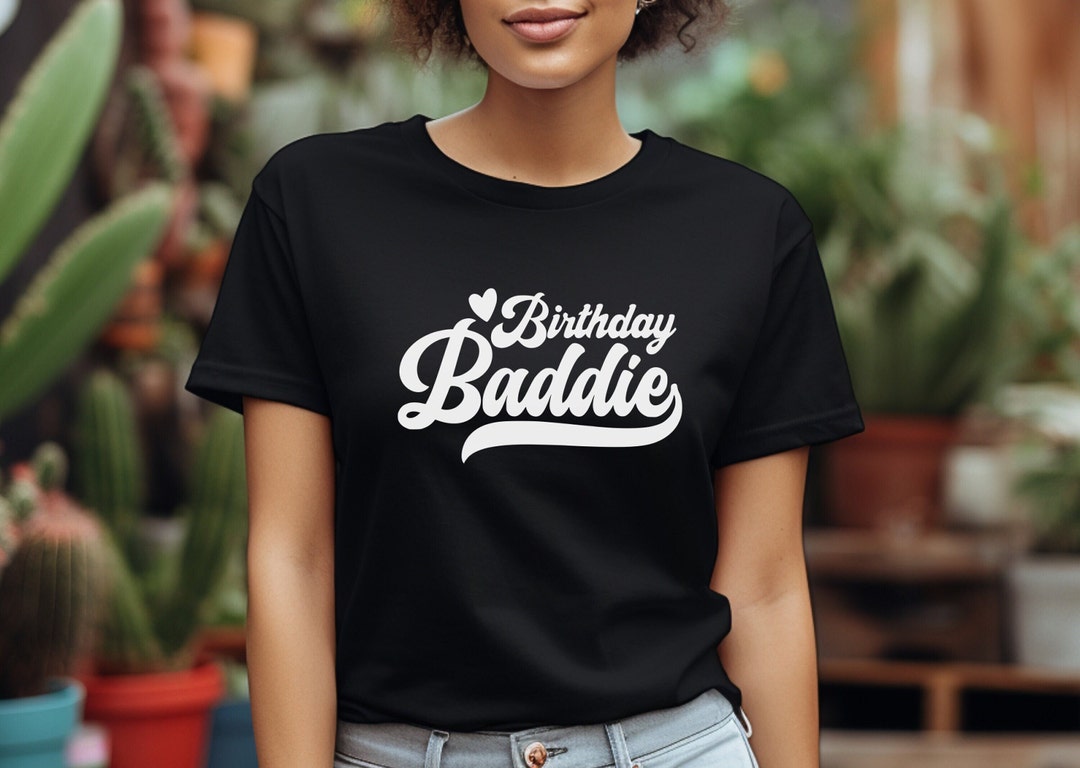 Birthday Baddie Shirt, Trendy, Popular, Fun, Womens, Cute, B-day ...