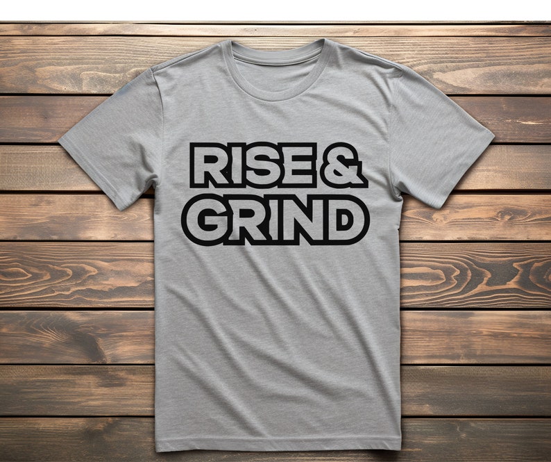 Rise & Grind Shirt, Trendy, Popular, Bestseller, Hustler, Owner ...