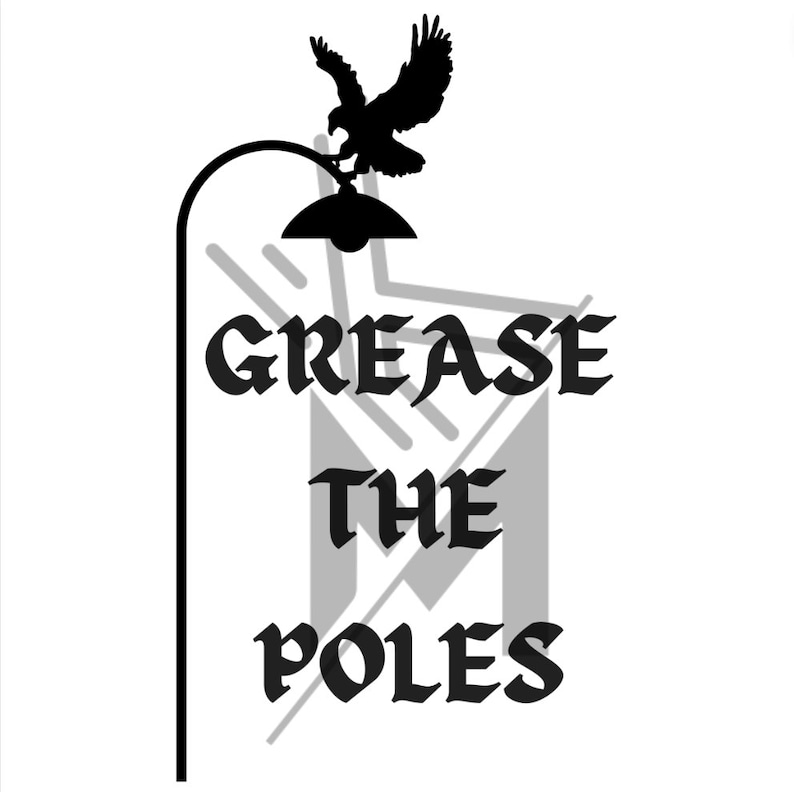 Grease the Poles SVG Philly Football Sports Philly Birds - Etsy