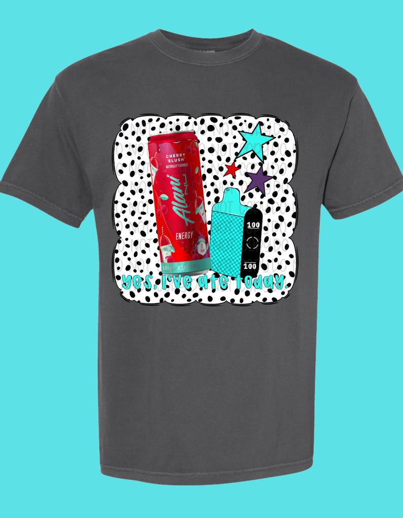 Yes I’ve Ate Today Png, Png Digital Download, Alani Png, Geekbar Png ...