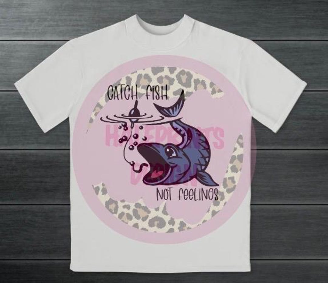 Catch Fish Not Feelings Png, Valentines Png, Kids Png, Valentines Day ...