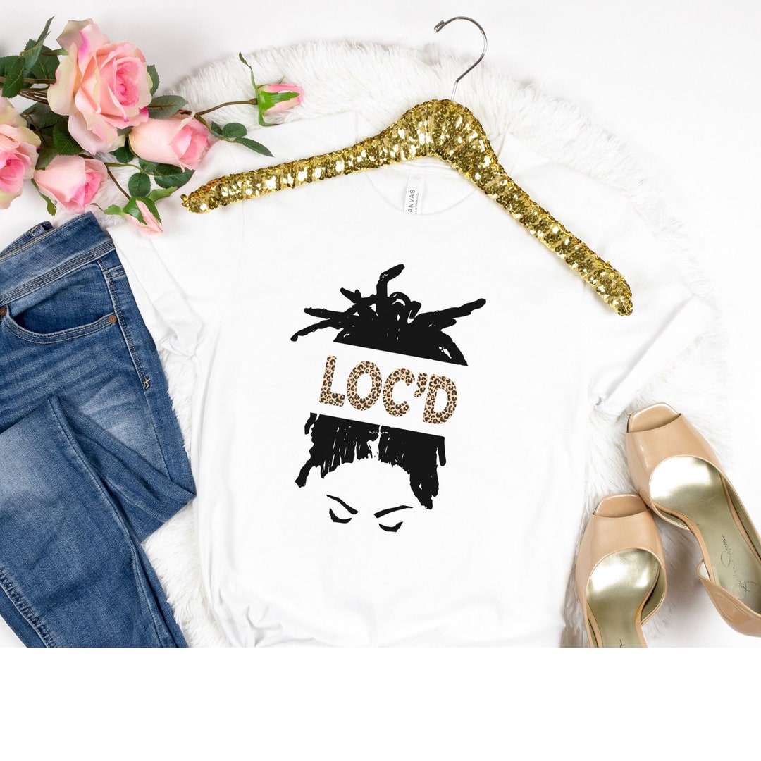 Locd Woman Tshirt, Black Girl Locs, Locs Shirts, Loc'd Hair Shirt Gift ...