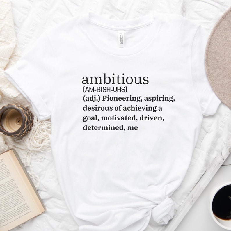 Ambitious Definition Shirt, Self Esteem Shirt, Ambitious Design, Self ...
