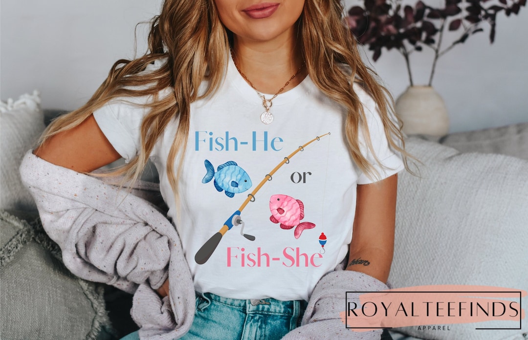 Fishing Gender Reveal Shirt Fish-he or Fish-she Team Girl Team Boy ...