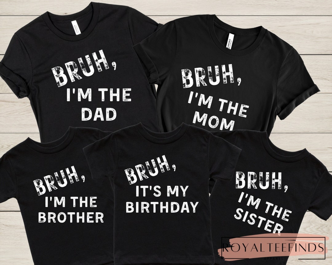 Bruh It's My Birthday Bruh Tshirt Family Birthday Shirts Boys Birthday ...