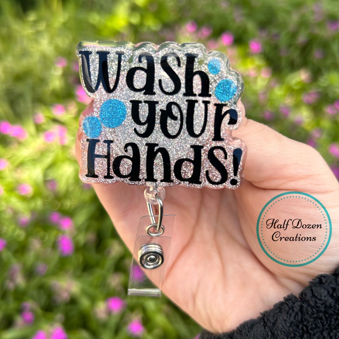 Wash Your Hands Badge Reel, Glitter Nurse ID Badge - Etsy