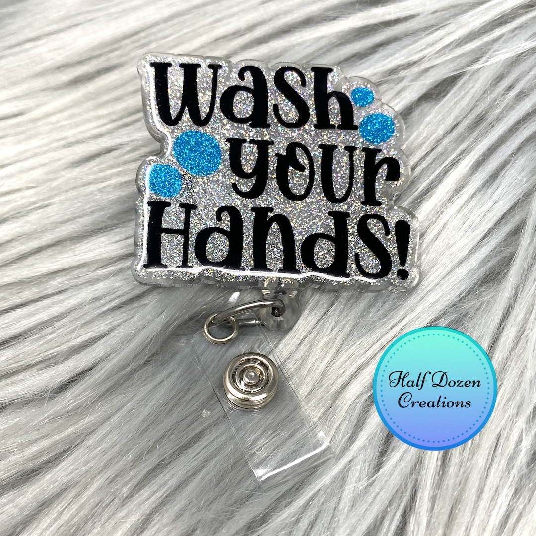 Wash Your Hands Badge Reel, Nurse Badge Reel, Custom Badge Reel, ID ...