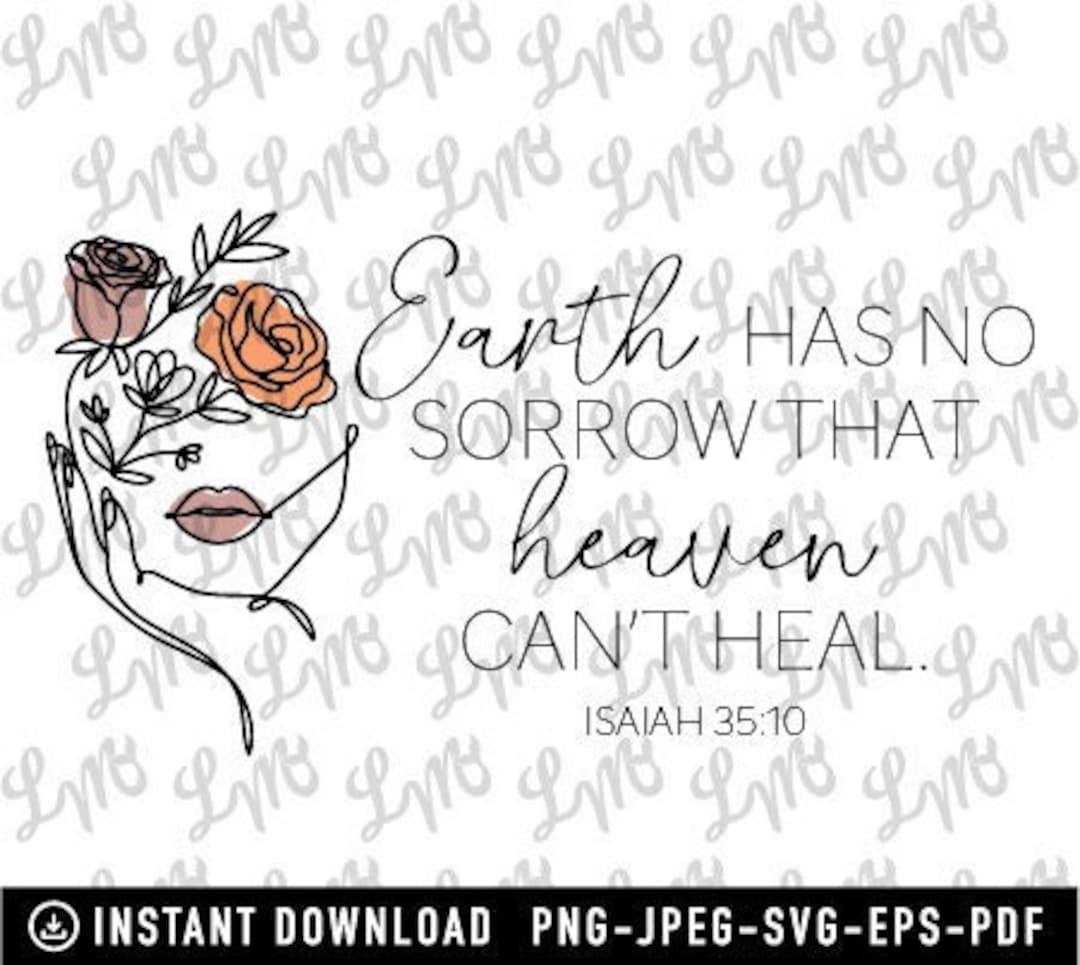 Earth Has No Sorrow Heaven Can't Heal SVG Religious SVG Christian SVG ...