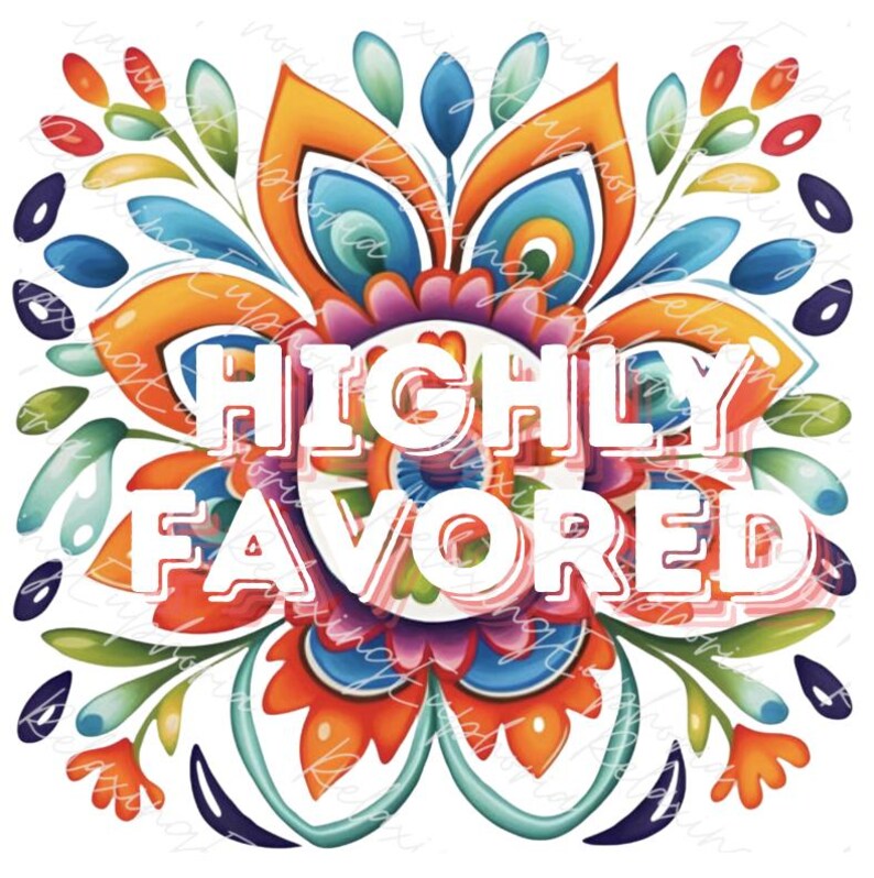 Highly Favored Blessed Png, Flower Png, Western, Flower Design, Blessed ...