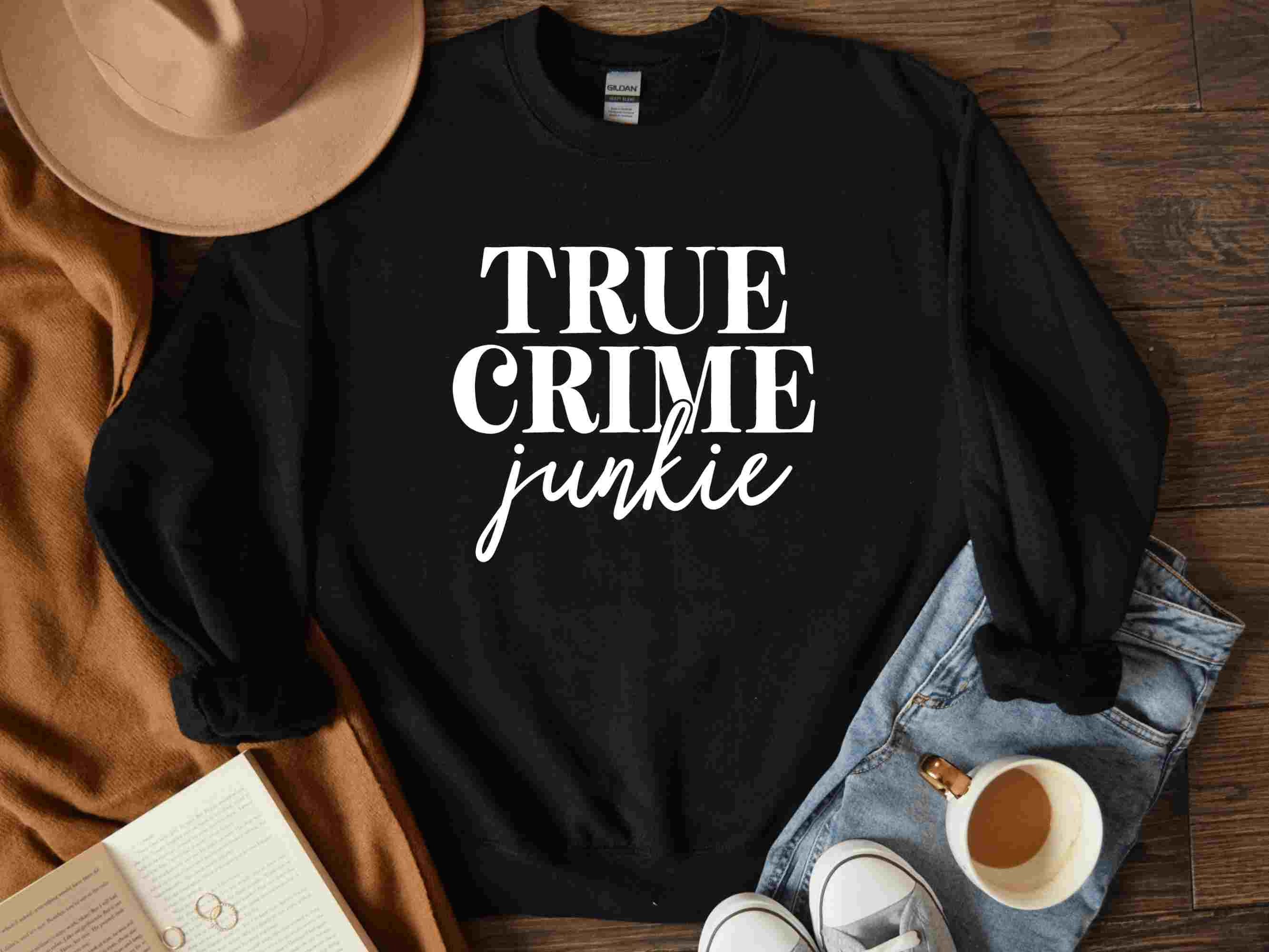 True Crime Junkie Sweatshirt, True Crime Sweatshirt, Crime Junkie ...