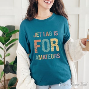 Jet Lag is for Amateurs, Affirming Words, Motivational Merch, Healthy ...