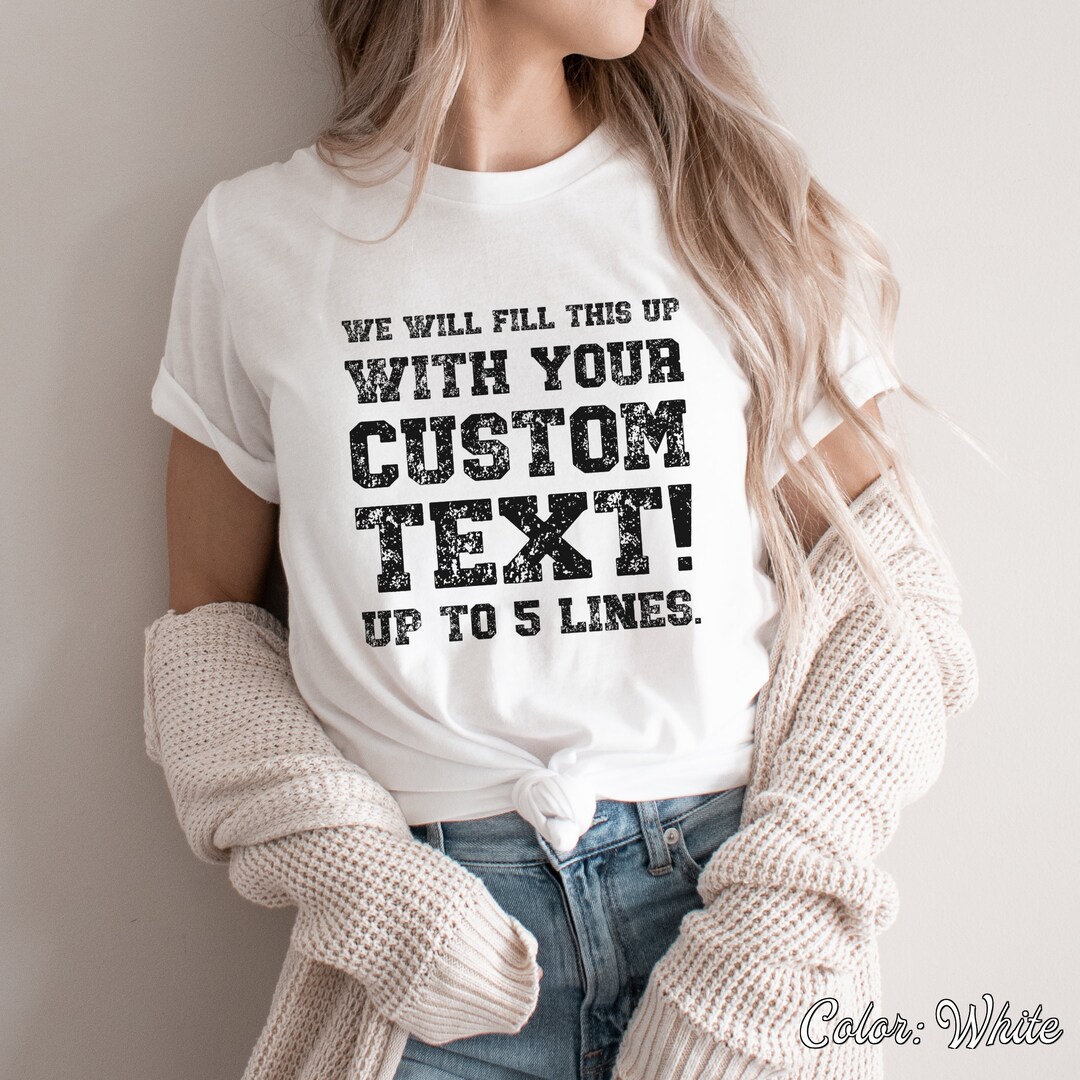 Custom Text Distressed Font Tee, Custom Text Label, Custom Text T ...