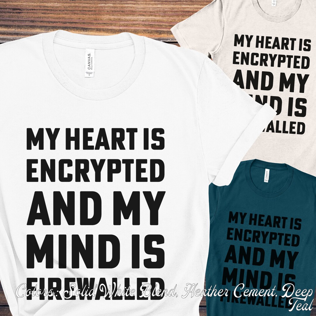 Heart Encrypted Mind Firewalled, Pc Masterrace, Hacker Gift Idea ...