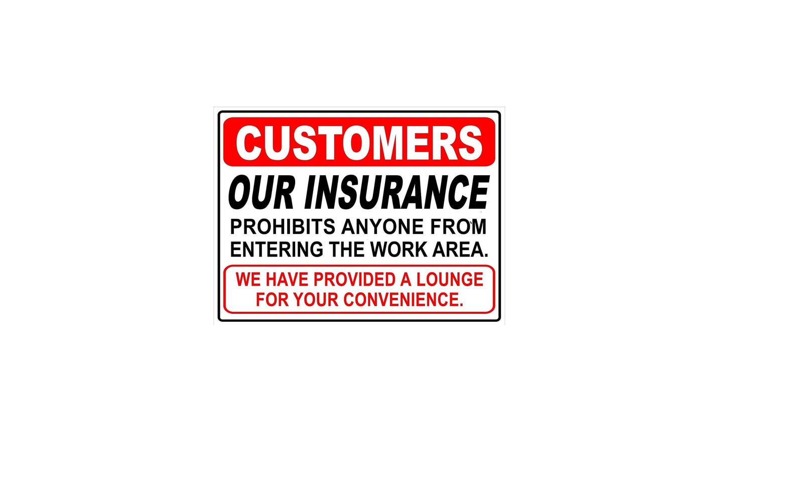 Customers Safety Sign Prohibited in Work Area of Business Notice Sign ...