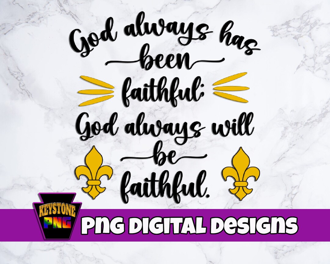 Christian Faith PNG. God Always Has Been Faithful; God Always Will Be ...