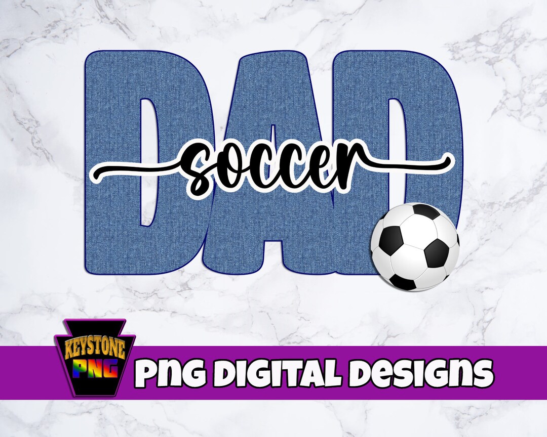 Soccer Dad PNG. Denim Design. Dad Digital Download. Soccer Download ...