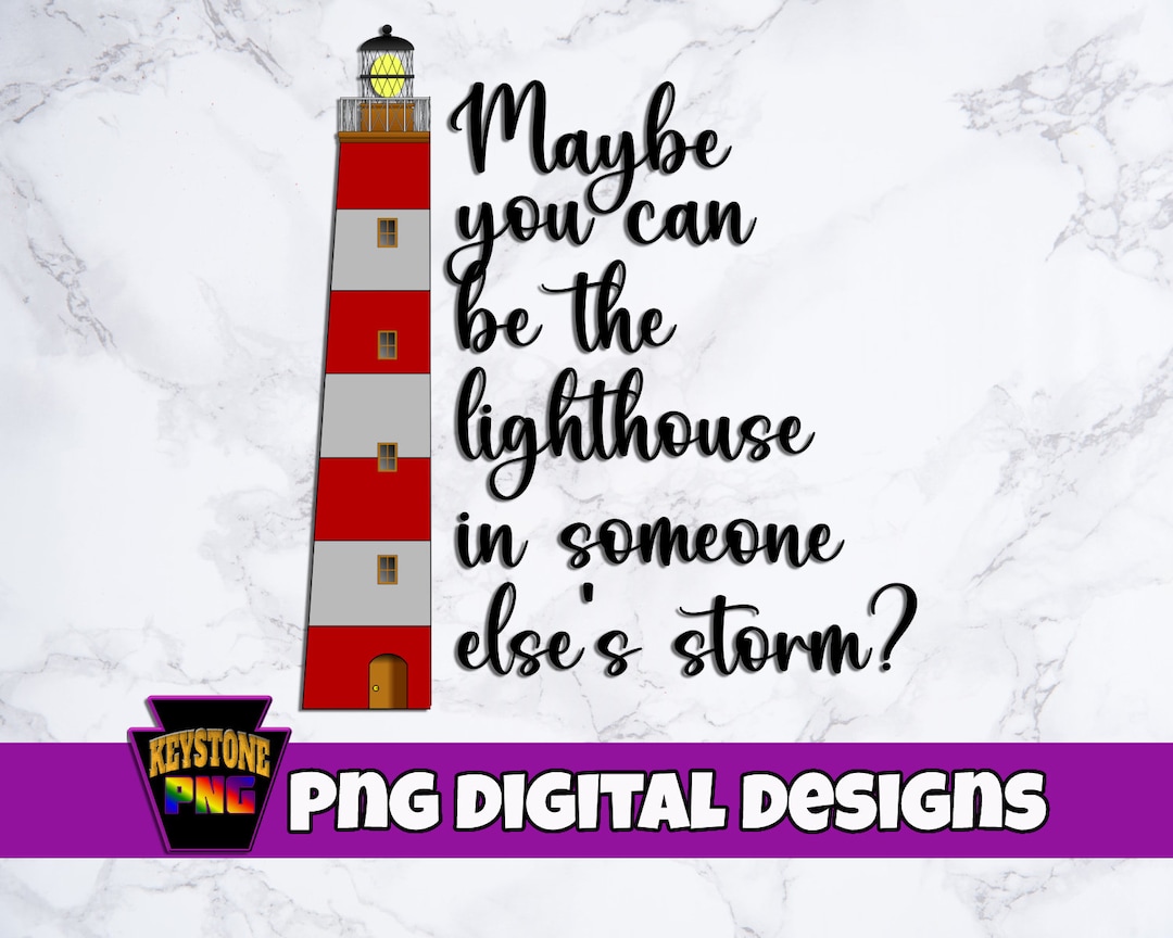 Lighthouse Lovers. Maybe You Can Be the Lighthouse in Someone Else's ...