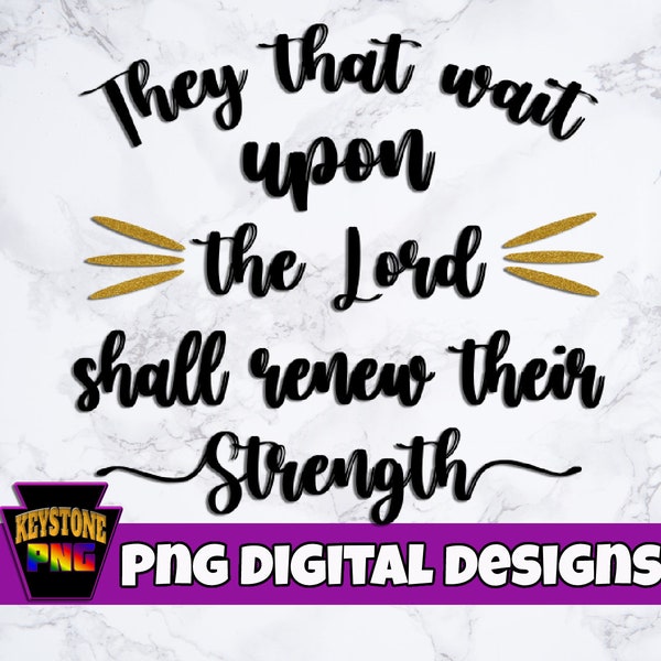 They That Wait Upon the Lord Png - Etsy