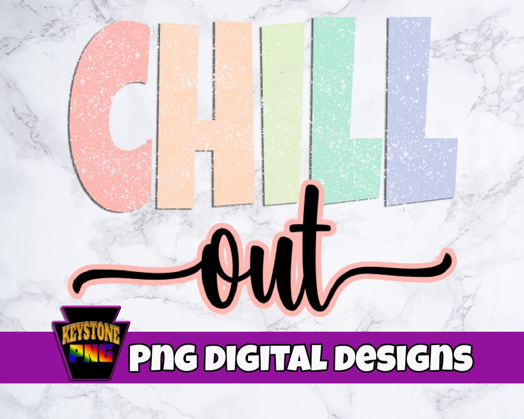 Chill Out PNG. Retro Colors - Distressed Design. Rest & Relax Digital ...