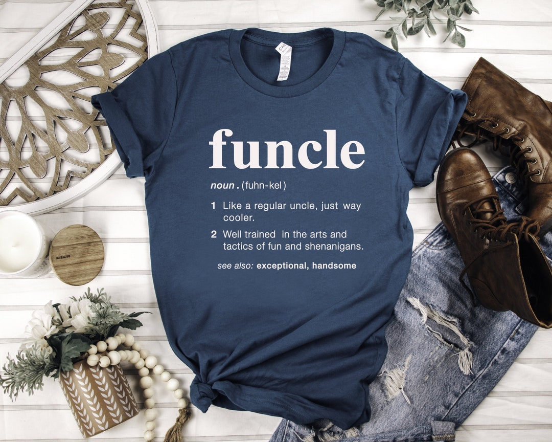 Funcle Definition Shirt, Uncle Shirt, Fun Uncle T-shirt, Funcle Noun ...