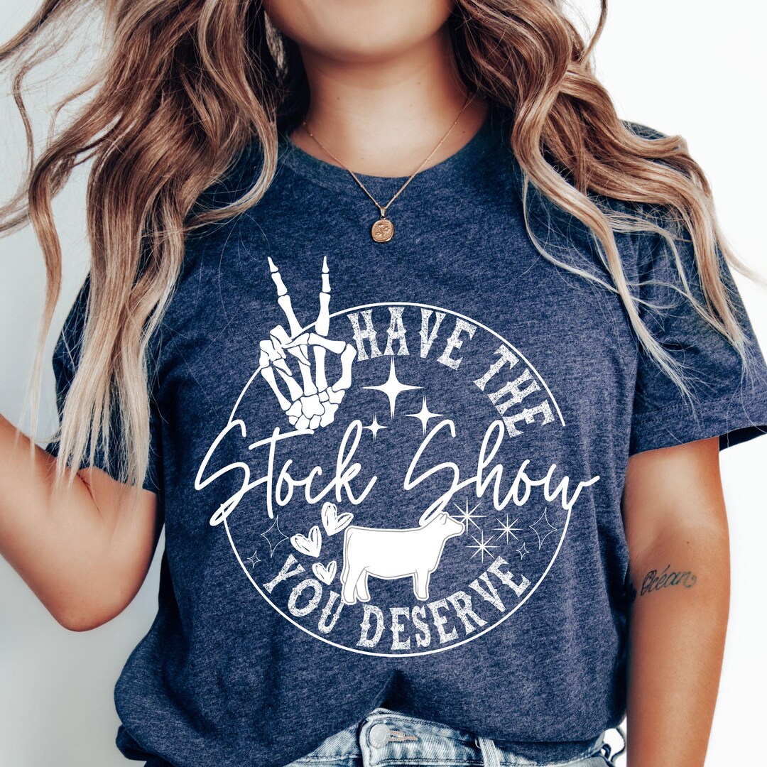 Show You Deserve Heifer Shirt Funny Stock Show Tshirt Cow Mom Gift ...