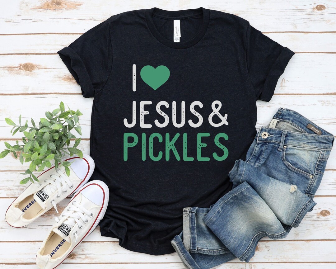 Jesus and Pickles Shirt, Canning Season Sweatshirt, Pickle Lovers ...
