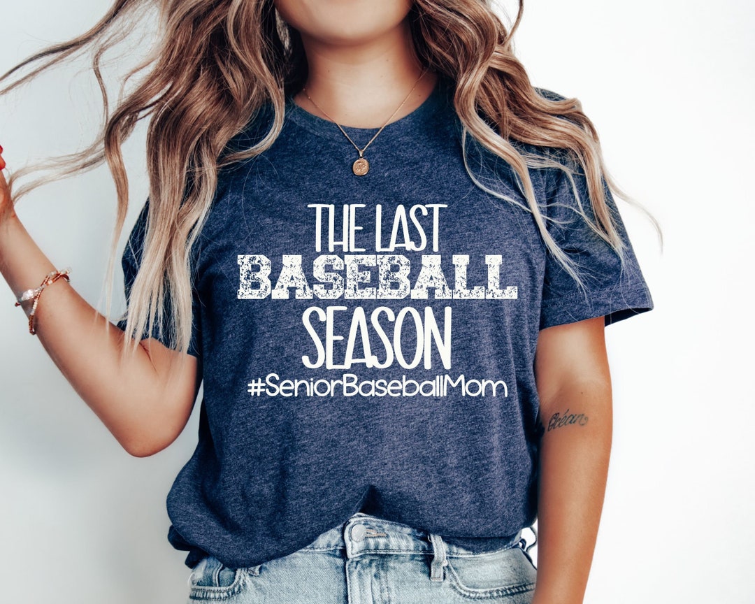 Last Baseball Season Senior Baseball Mom Shirt Class of 2024 Mama T ...