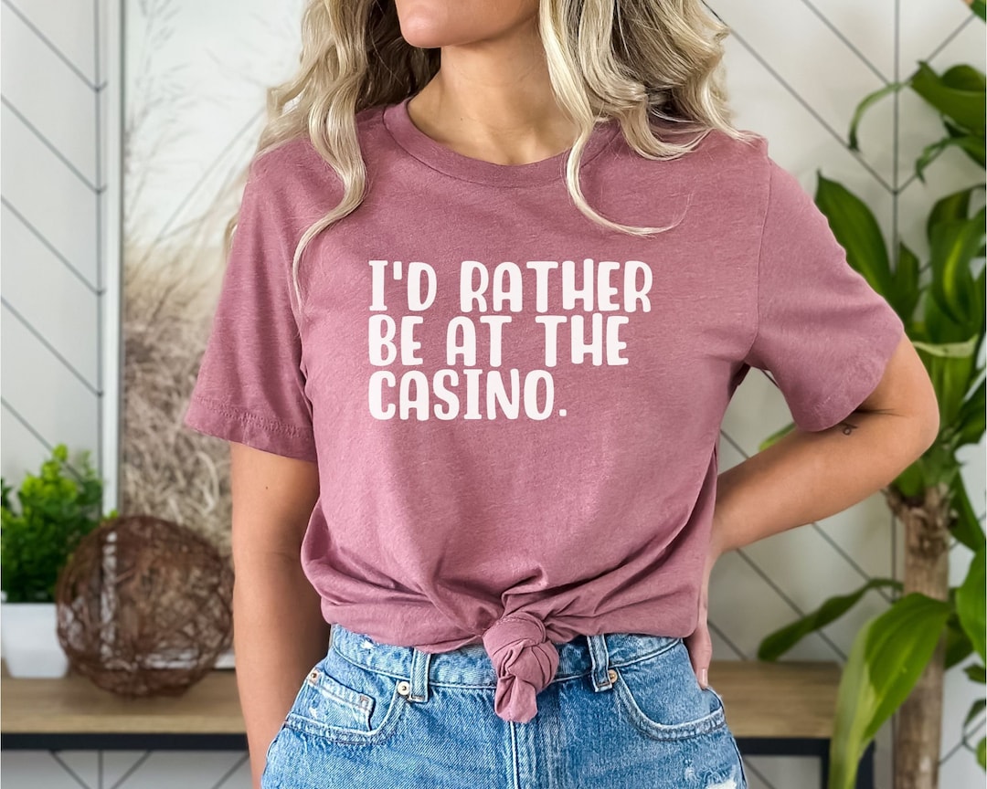 Rather Be at the Casino Gambling Shirt Gambling Addict Casino Lover ...