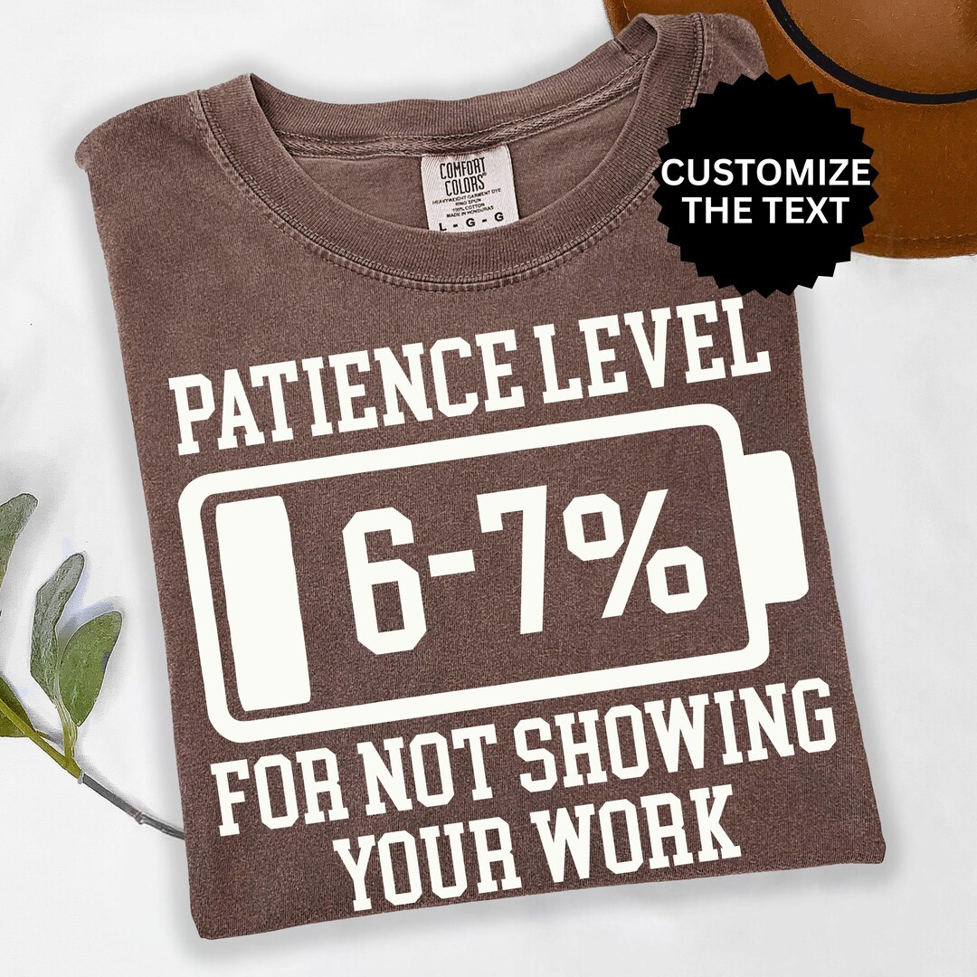 Comfort Colors 67 Show Your Work Meme Math Teacher Shirt: Group Algebra ...