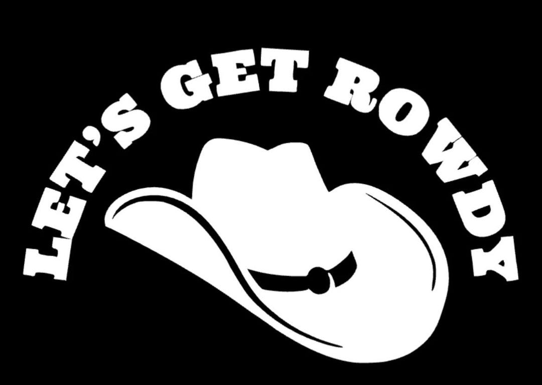 Let's Get Rowdy Cowboy Hat Country Car Truck Funny Sticker Decal 5.5" X ...