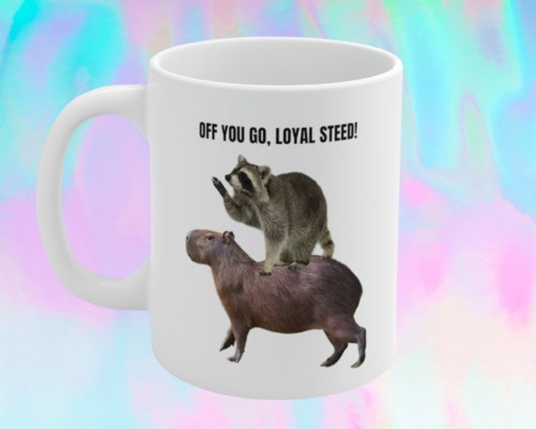 Raccoon Riding A Capybara Go on Loyal Steed Meme Mug an Honest Review 5 ...