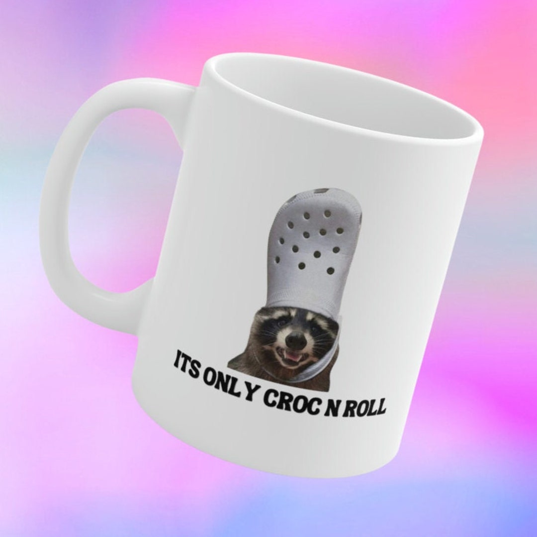 Its Only Rock N Roll Croc Raccoon Meme Mug With Cute Raccoon Cub ...
