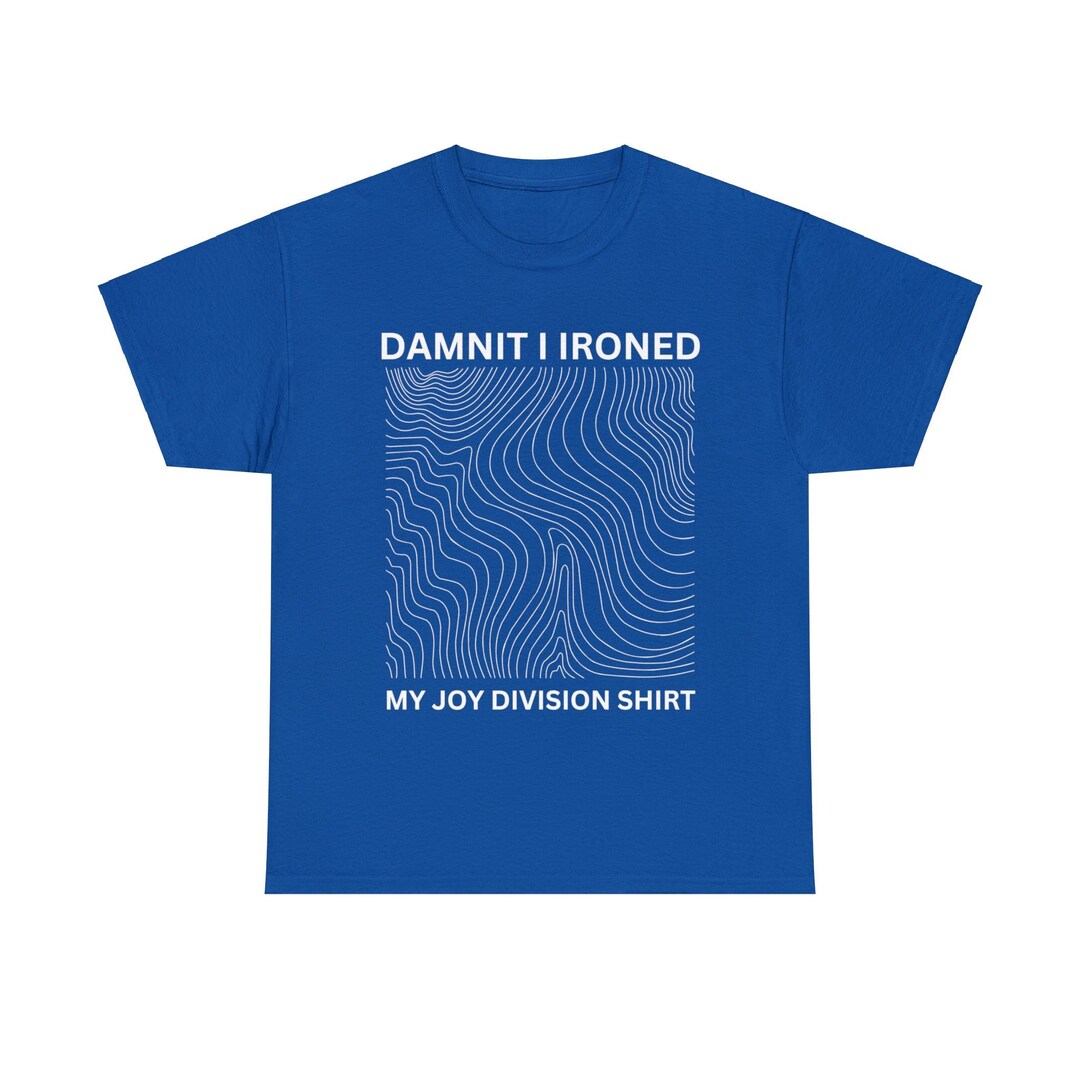 Damnit I Ironed My Joy Division Shirt - Etsy