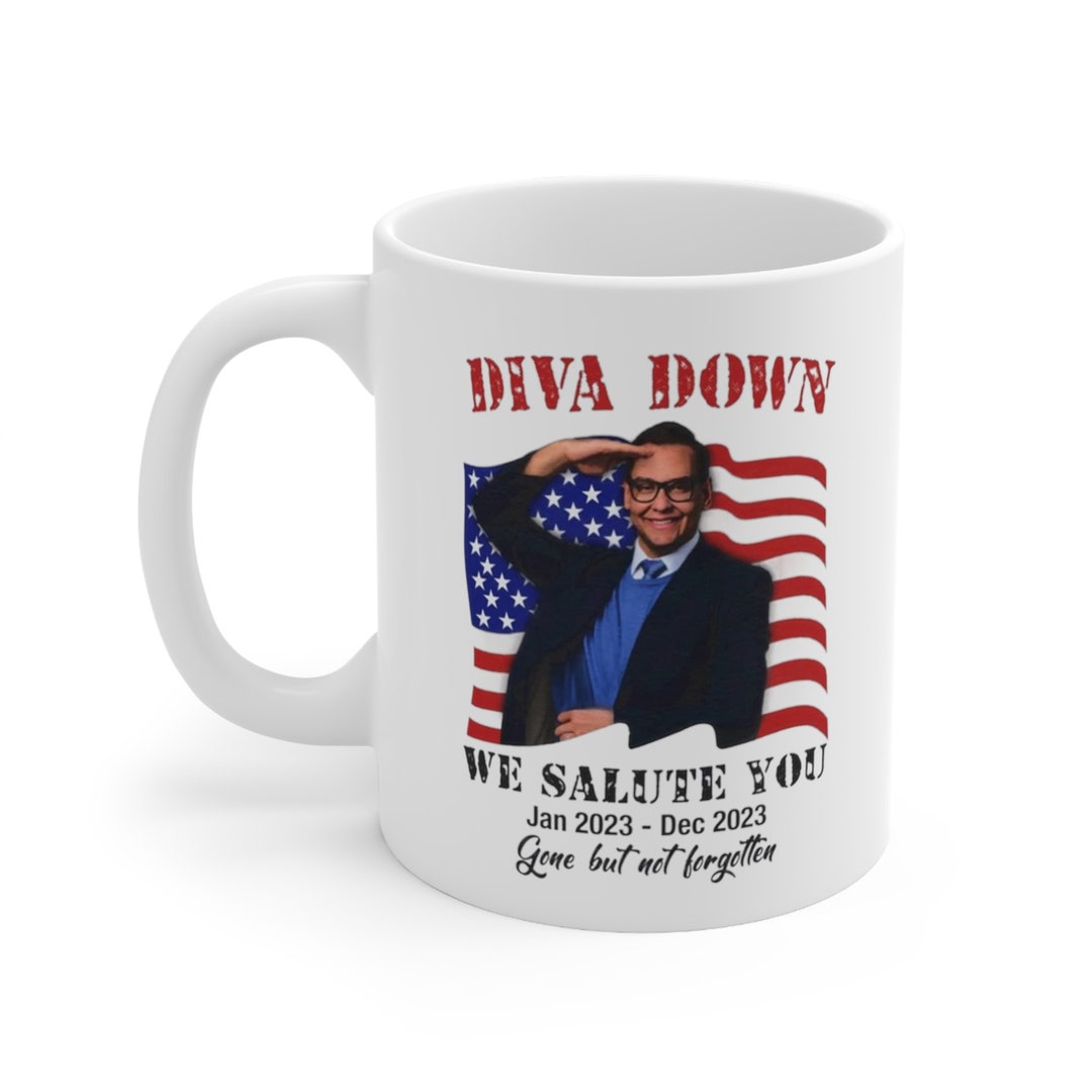 Diva Down Mug, Diva Down We Salute You George Santos Mug, Trending Mug ...