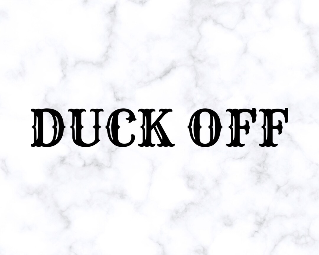 Duck off Curse Word Instant Download SVG, PNG, EPS, Dxf, Jpg Digital ...