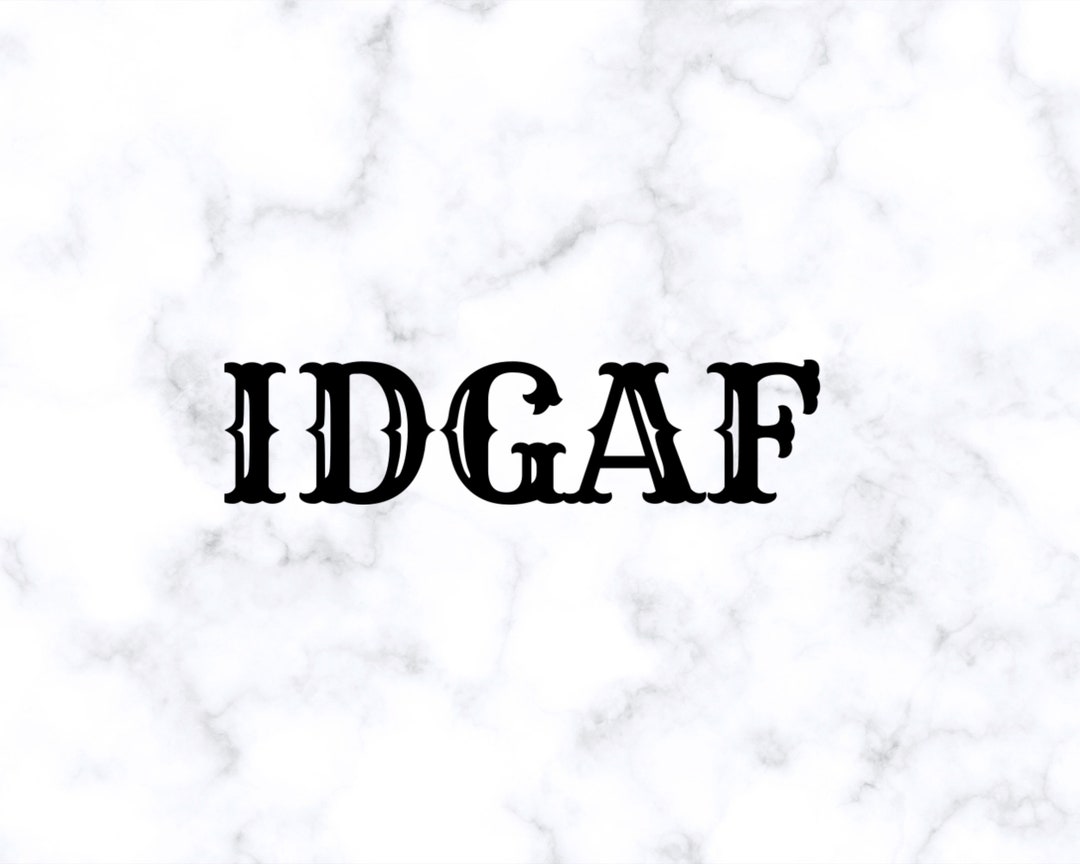Idgaf Curse Word Instant Download SVG, PNG, EPS, Dxf, Jpg Digital ...