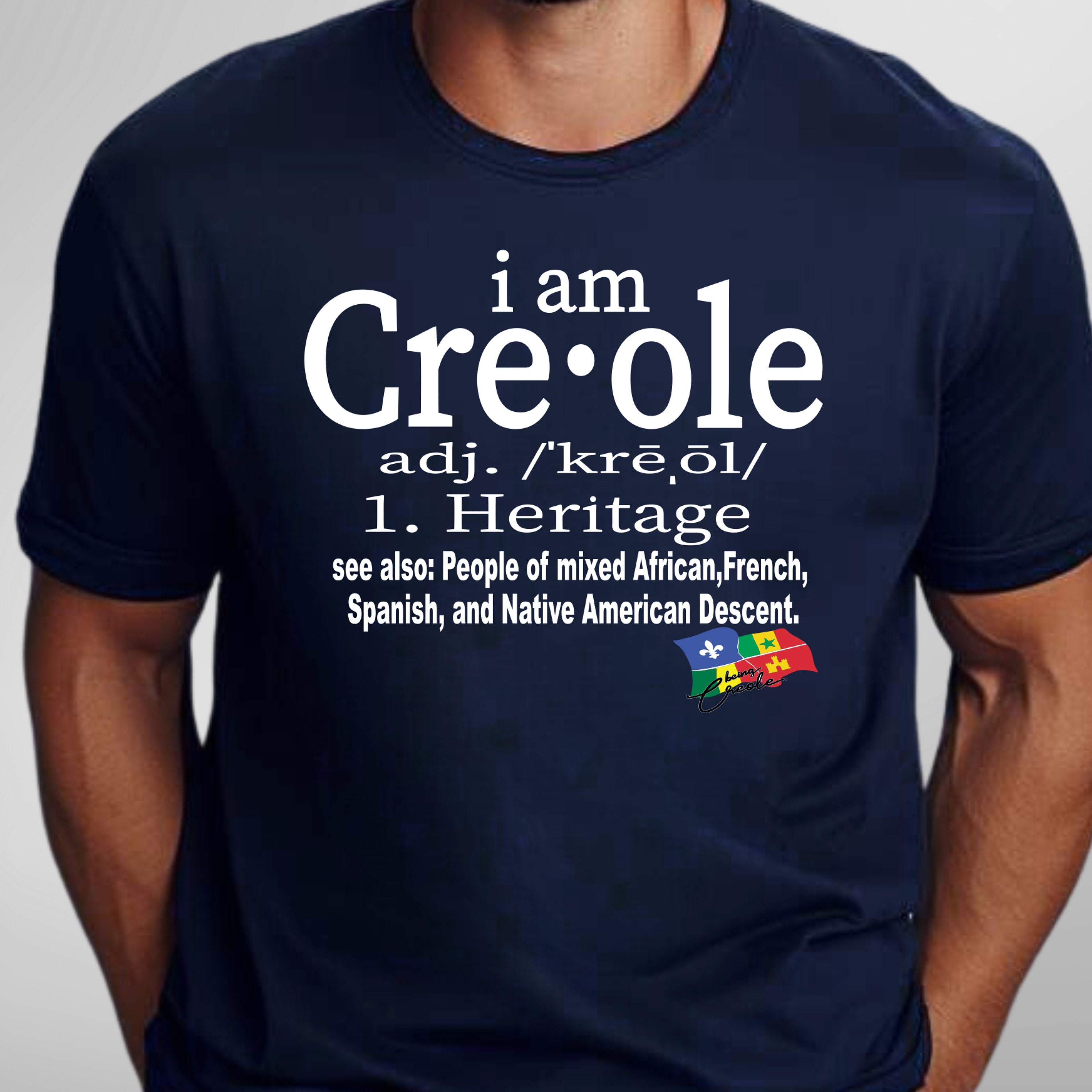 I Am Creole T-shirt / Creole / Louisiana Creole / French Creole / T ...