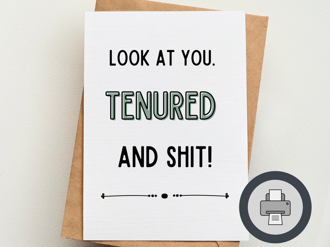 Look at You. Tenured and Shit! | Printable Digital Greeting Card ...