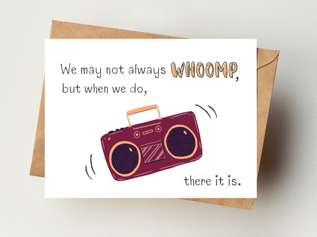 Whoomp There It is | PRINTED Card | Funny Friendship Cards - Etsy