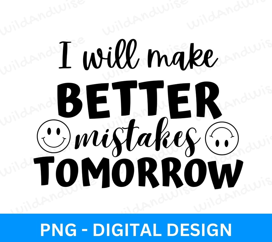 Humor Saying T-shirt PNG Smiley Face SVG T-shirt Make Better Mistakes ...