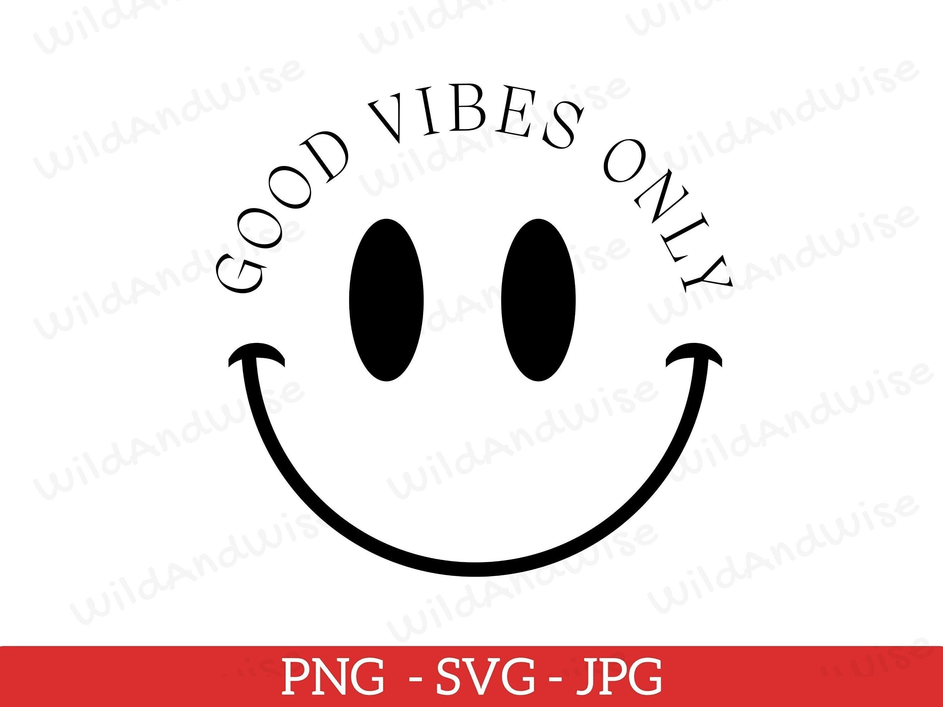 Good Vibes Only PNG, Happy Smiley Face PNG Digital Happy Smiley Svg ...