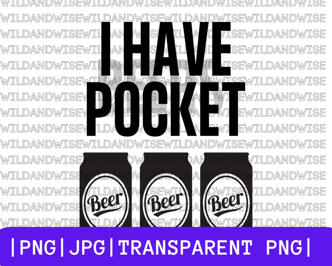 I Have Pocket Beer Png, Side by Side Riding Digital Design JPG, Riding ...